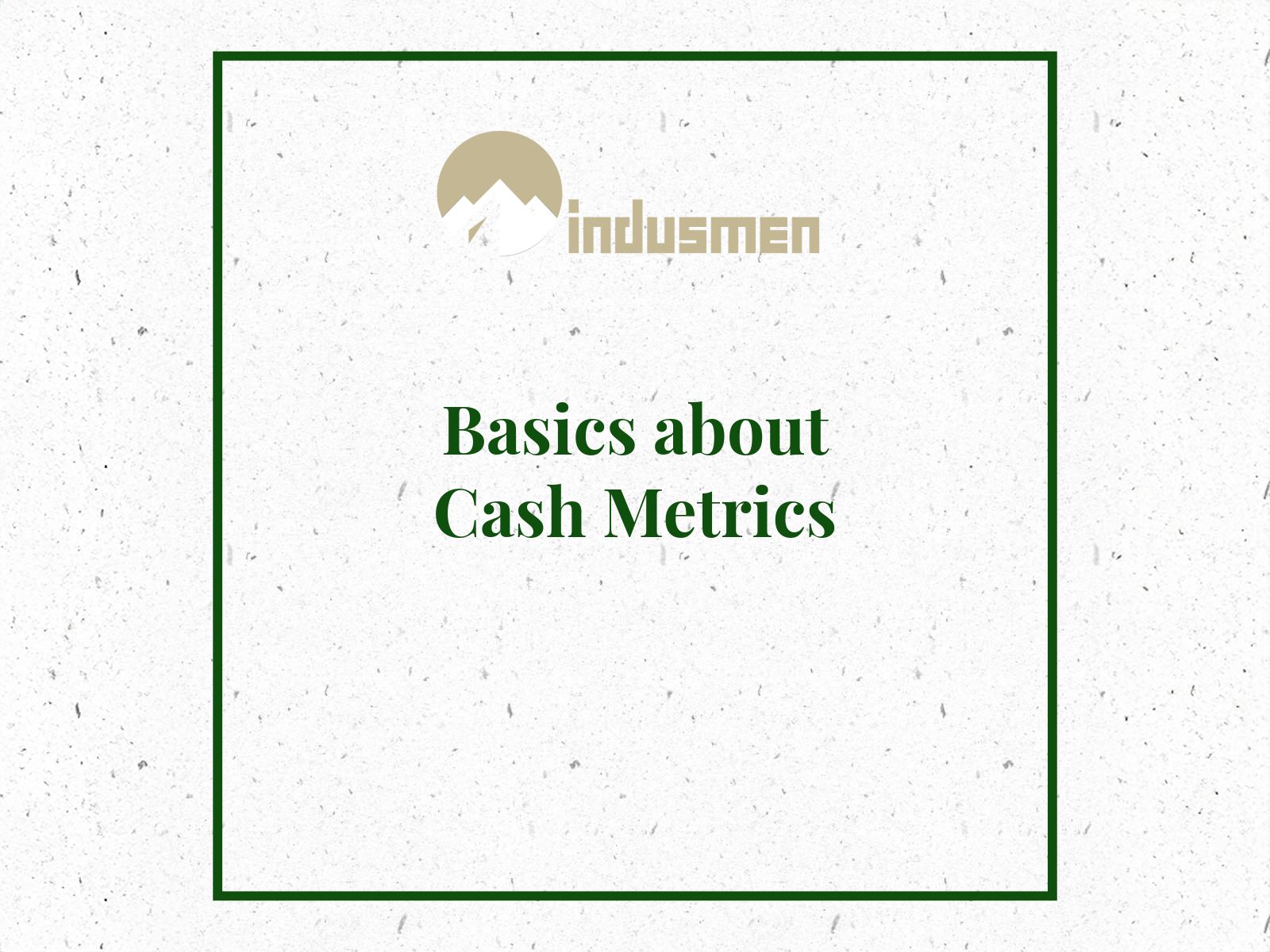 Basics about cash flow metrics - Indusmen | Real Estate Investing Services