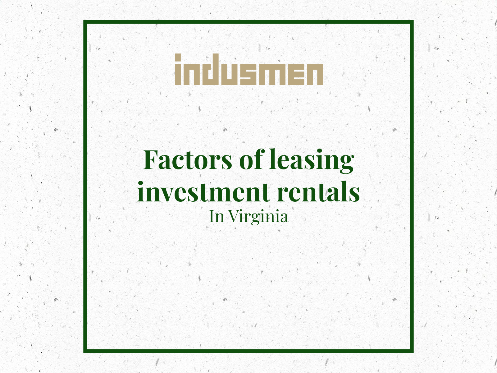 Factors in Renting your investment property - Indusmen | Real Estate ...
